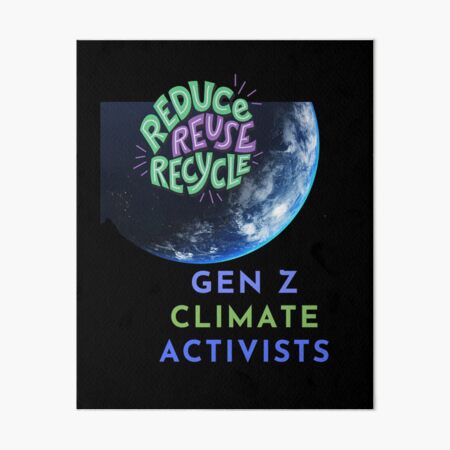 "Gen Z climate activists, Zoomers climate activists, Recycle reduce ...