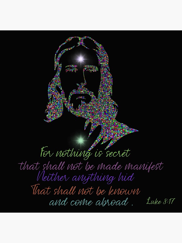 "Jesus With Bible Verse Luke 8:17" Poster by Soulgypsy74 | Redbubble