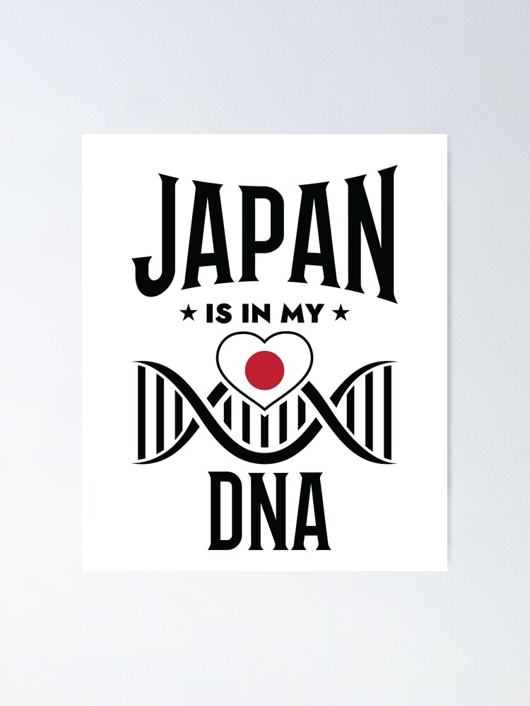 "Japan in my DNA Native Japanese Ancestry Love Japan " Poster for Sale ...