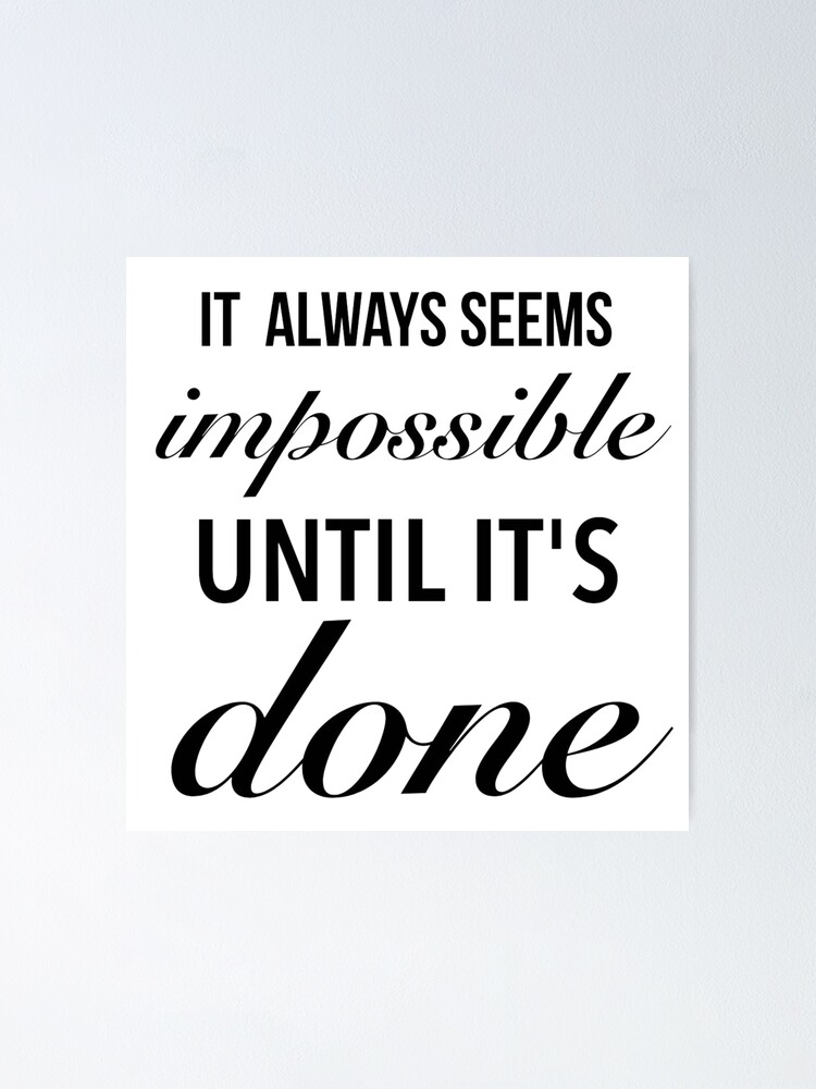 "It Always Seems Impossible Until It's Done - Powerful Motivational ...