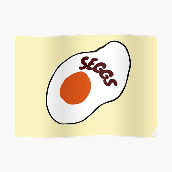 "Seggs on egg" Poster for Sale by GagaluPaula | Redbubble