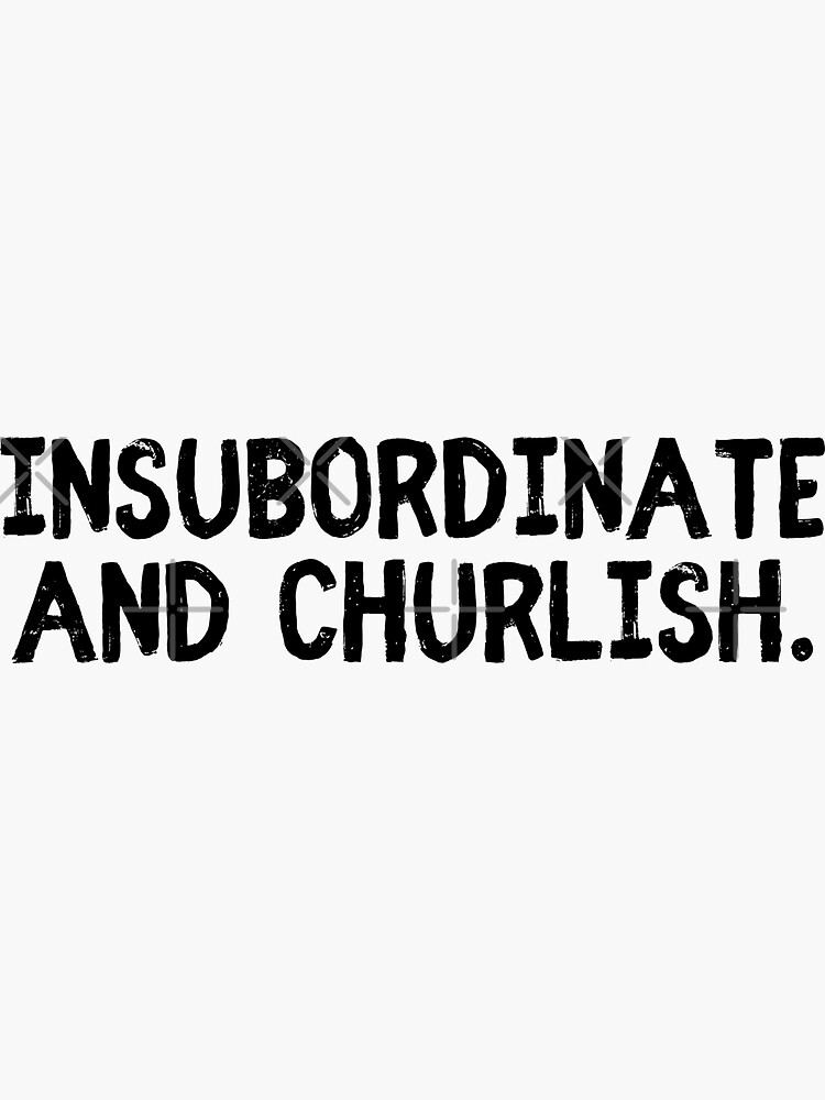 "Insubordinate and Churlish Key & Peele" Sticker for Sale by allysmar ...