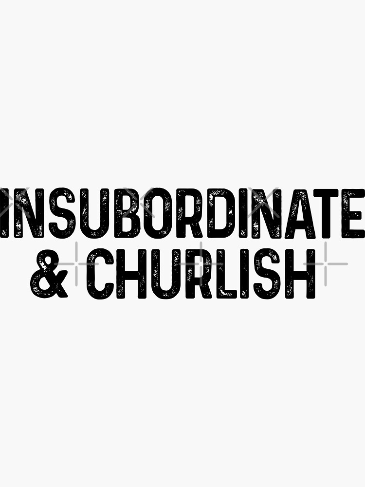 "Insubordinate and Churlish Key & Peele" Sticker for Sale by allysmar ...