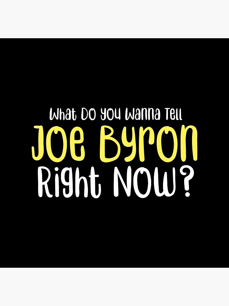"what do you wanna tell joe byron right now meme " Photographic Print ...