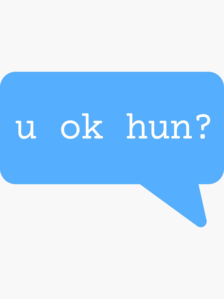 "u ok hun?" Sticker for Sale by LiToDesignCo | Redbubble