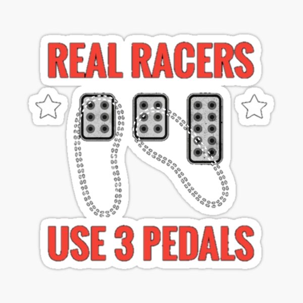 "Real Racers Use 3 Pedals" Sticker by lacm2020 | Redbubble