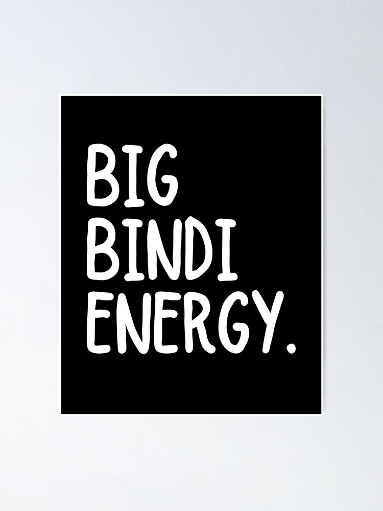"Big Bindi Energy" Poster for Sale by ronaldsonou | Redbubble