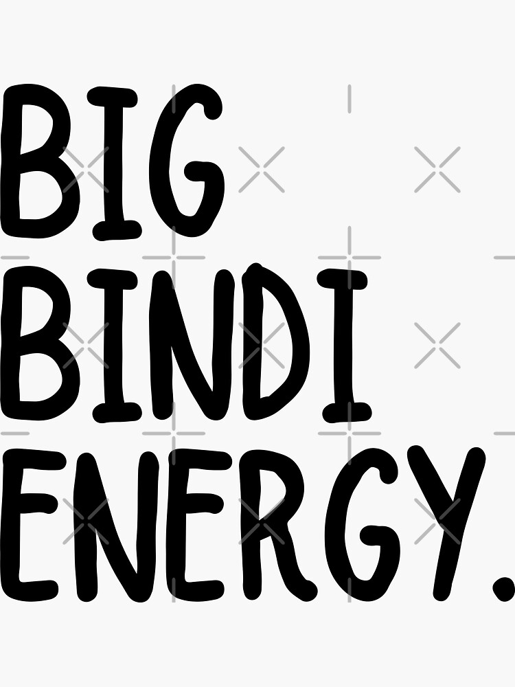 "Big Bindi Energy" Sticker by ronaldsonou | Redbubble