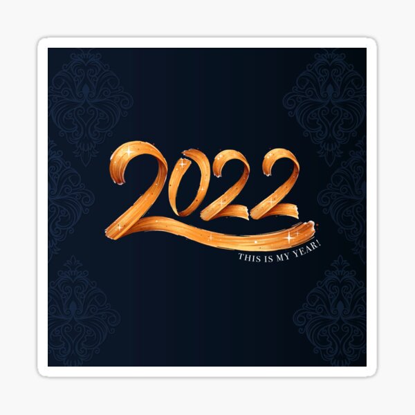 "2022 - This is My Year!" Sticker for Sale by DesiBoli | Redbubble
