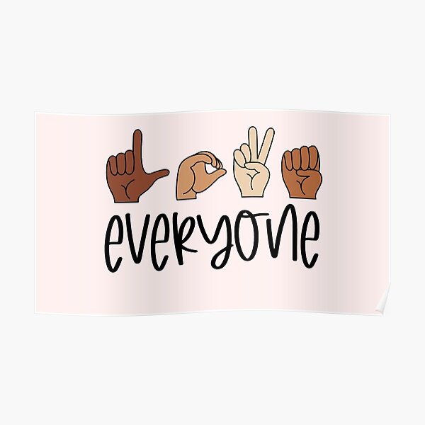 "Love Everyone Sign Language ASL Inclusion Skin Tone Diversity" Poster ...