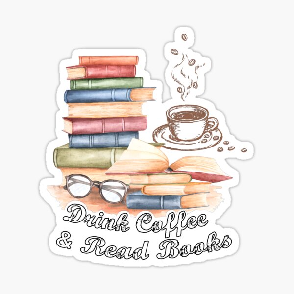 "Drink Coffee and Read Books" Sticker for Sale by yubamann | Redbubble