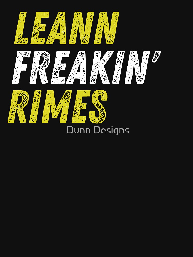 "Leann Freakin' Rimes" T-shirt for Sale by KESuperShirts | Redbubble ...