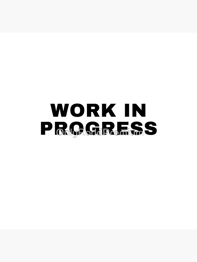 "Work In Progress" Sticker for Sale by OnlyRoddPremium | Redbubble