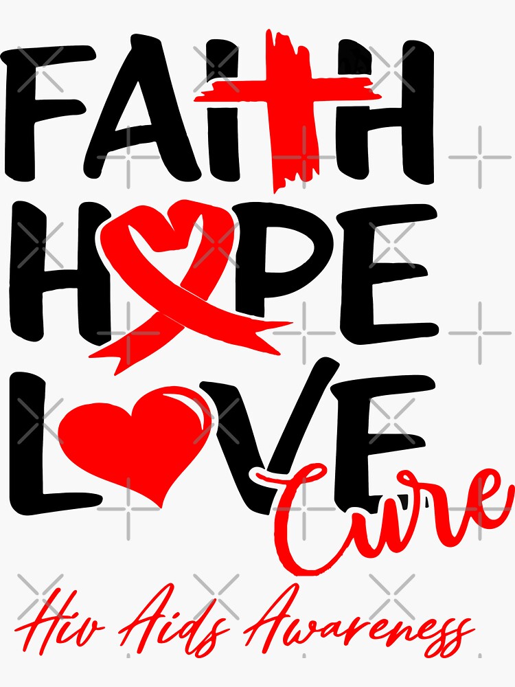 "Faith Hope Love Cure Hiv Aids Awareness" Sticker by Grooffos | Redbubble