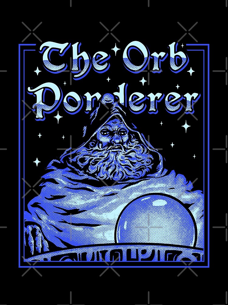 "The Orb Ponderer - Pondering Orb Wizard with Magic Ball Magician MEME ...