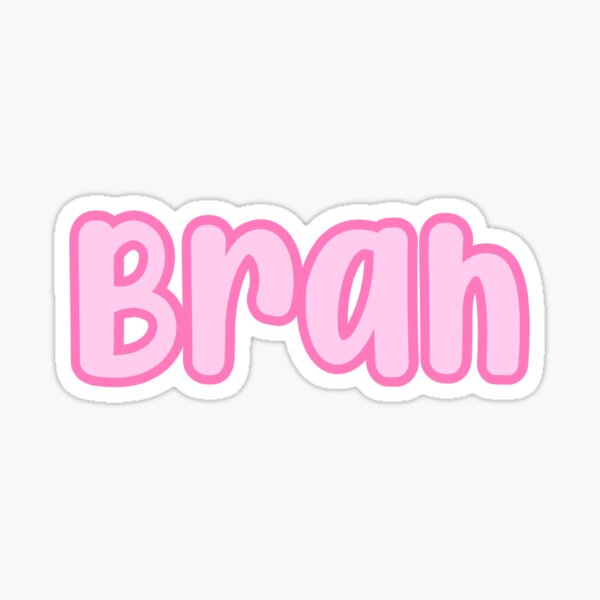 "Brah (pink)sticker" Sticker by A010 | Redbubble