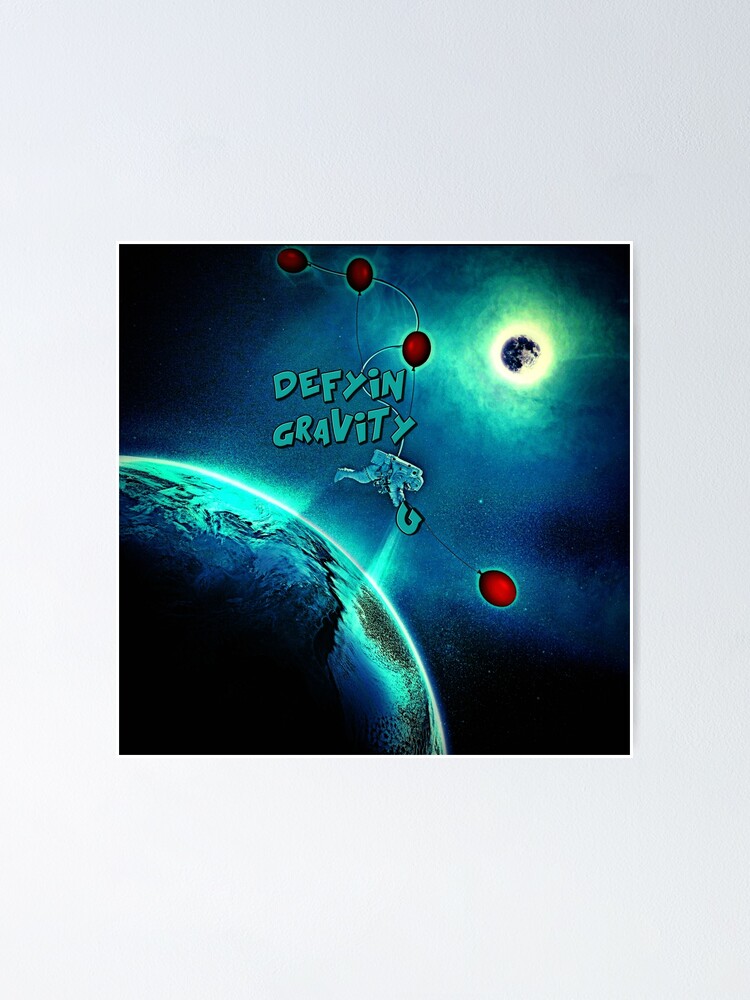 "Defying Gravity | Trendy Gravity Inspired " Poster for Sale by ...