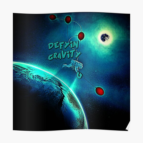 "Defying Gravity | Trendy Gravity Inspired " Poster for Sale by ...