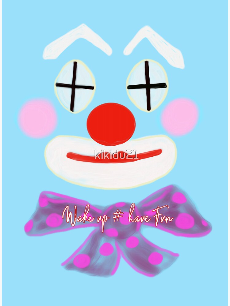 "Wake up # have fun - sleeping clown face; drawing" Sticker by kikidu21 ...