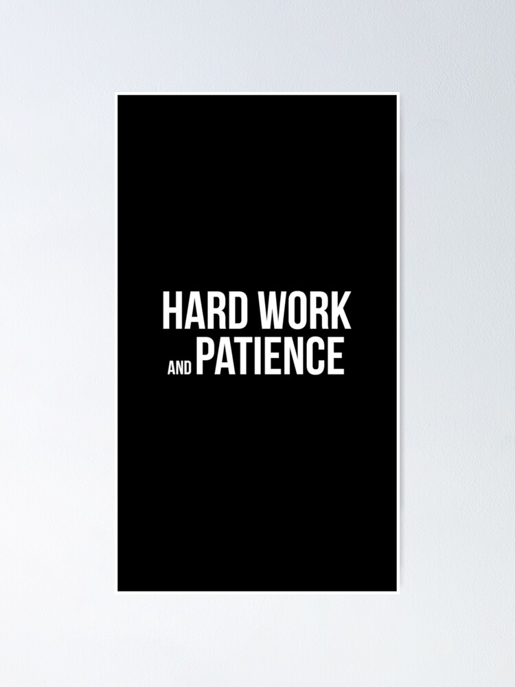 "Hard , Work , Patience" Poster for Sale by Wiseth- | Redbubble