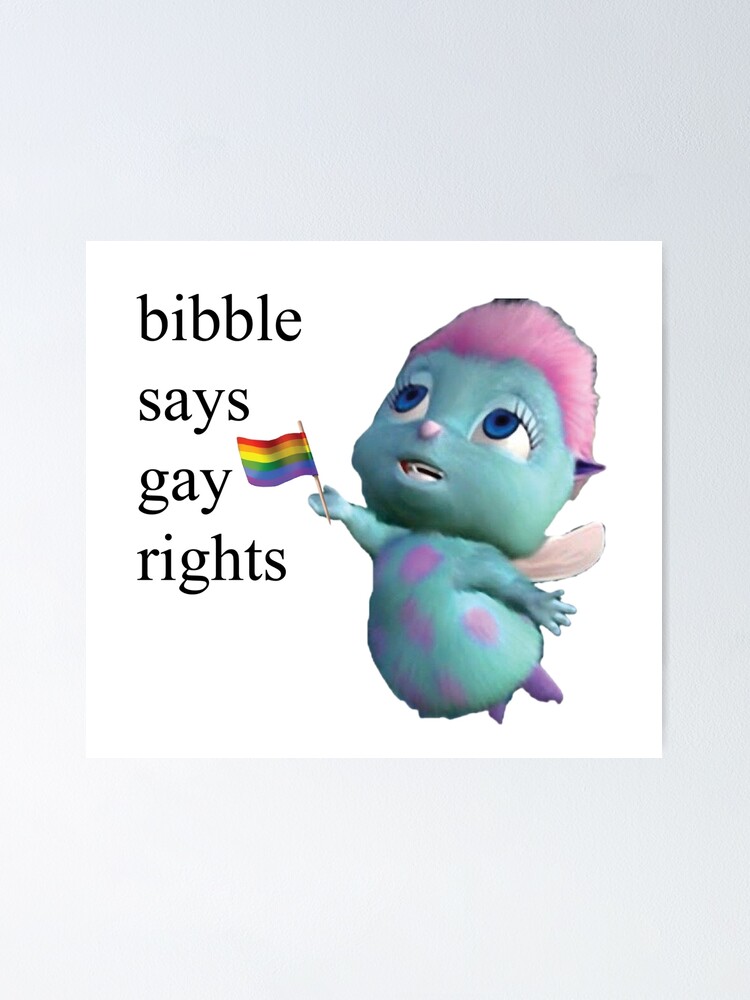 "Bibble Says Gay Rights" Poster by broadwaycantdie | Redbubble