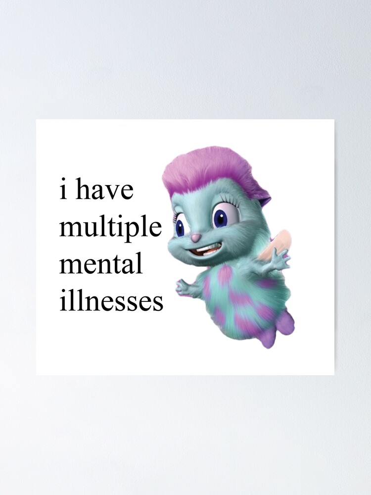 "Bibble Mental Illness Rights" Poster for Sale by broadwaycantdie ...