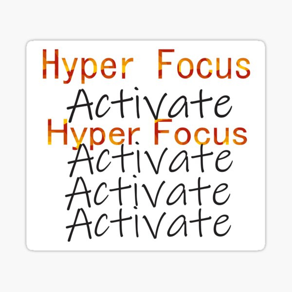 "Hyper Focus Activate" Sticker by nerak18 | Redbubble