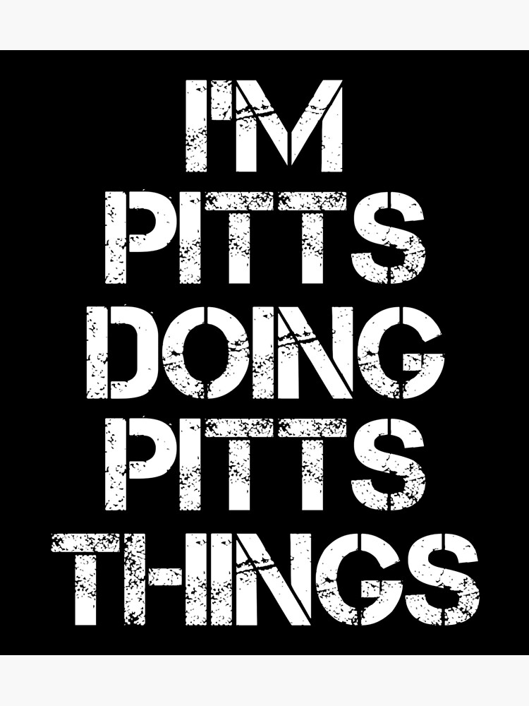 Póster «Camiseta con nombre de Pitts - I'm Pitts Doing Camiseta de ...