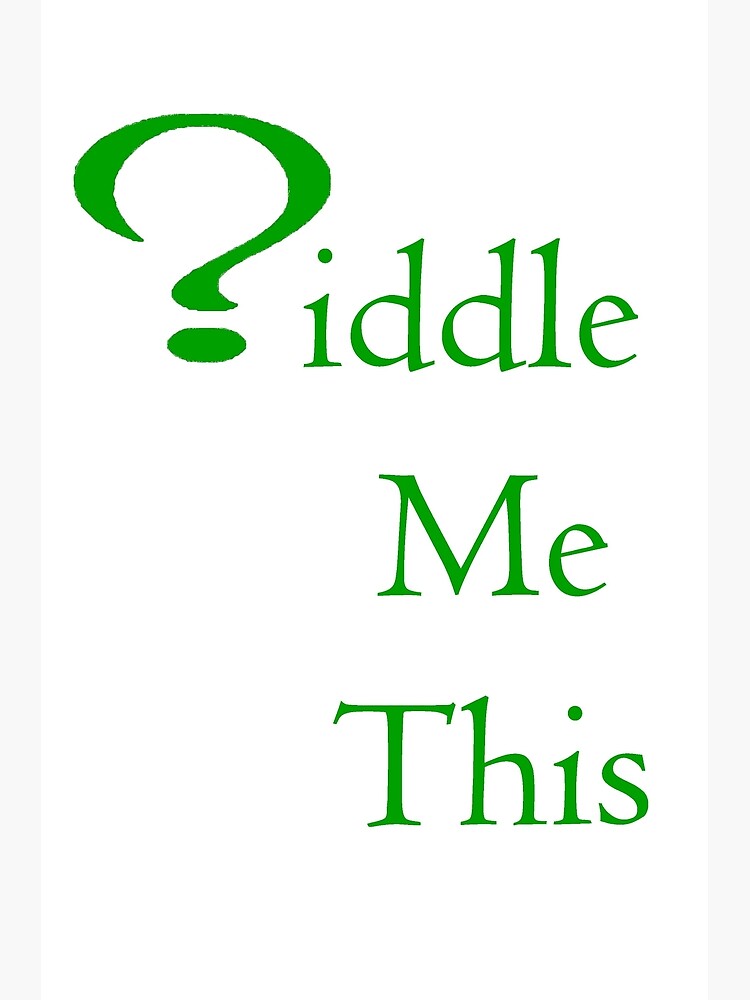 "Riddle Me This" Poster for Sale by pudgysquirrles | Redbubble