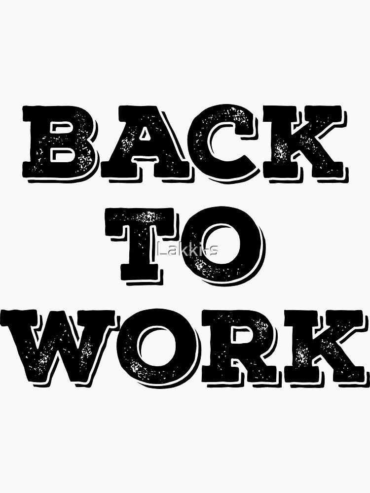 "Back to work" Sticker by Lakki-s | Redbubble
