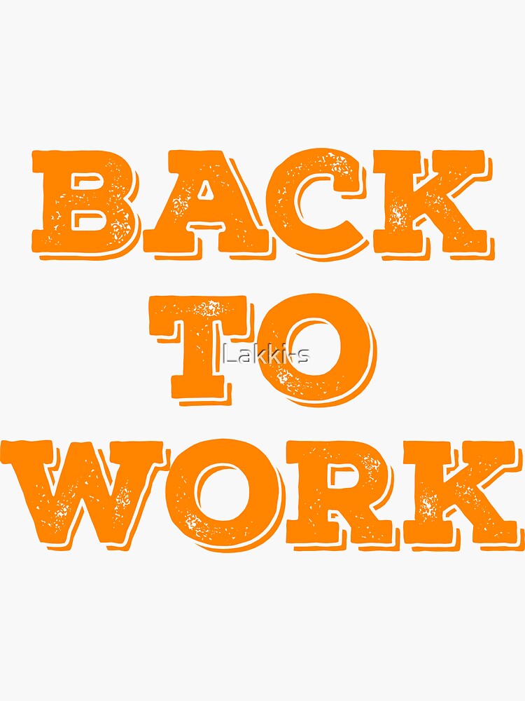 "Back to work" Sticker by Lakki-s | Redbubble