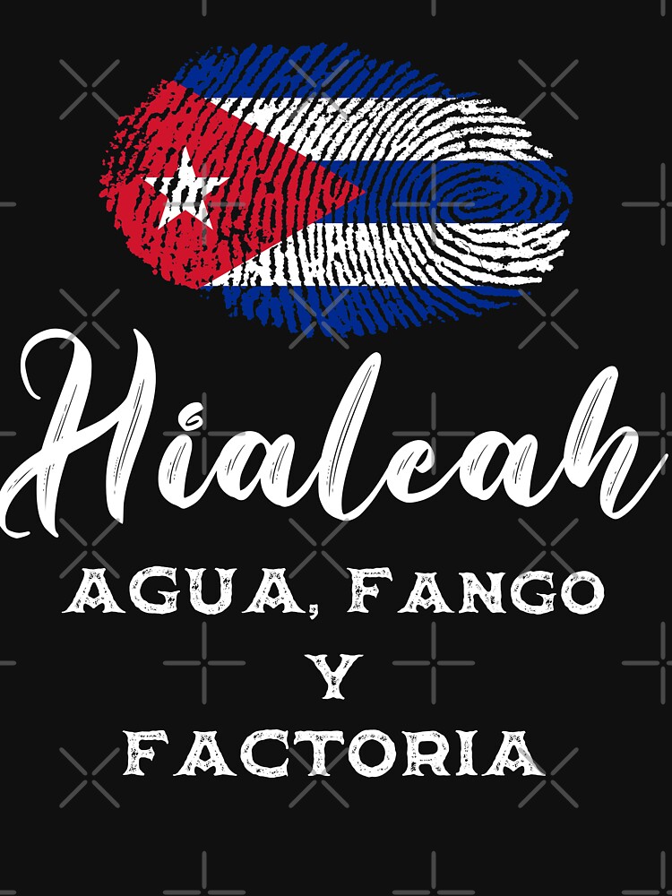 "Hialeah Cuban Flag Agua Fango y Factoria Funny Cuban Sayings ...