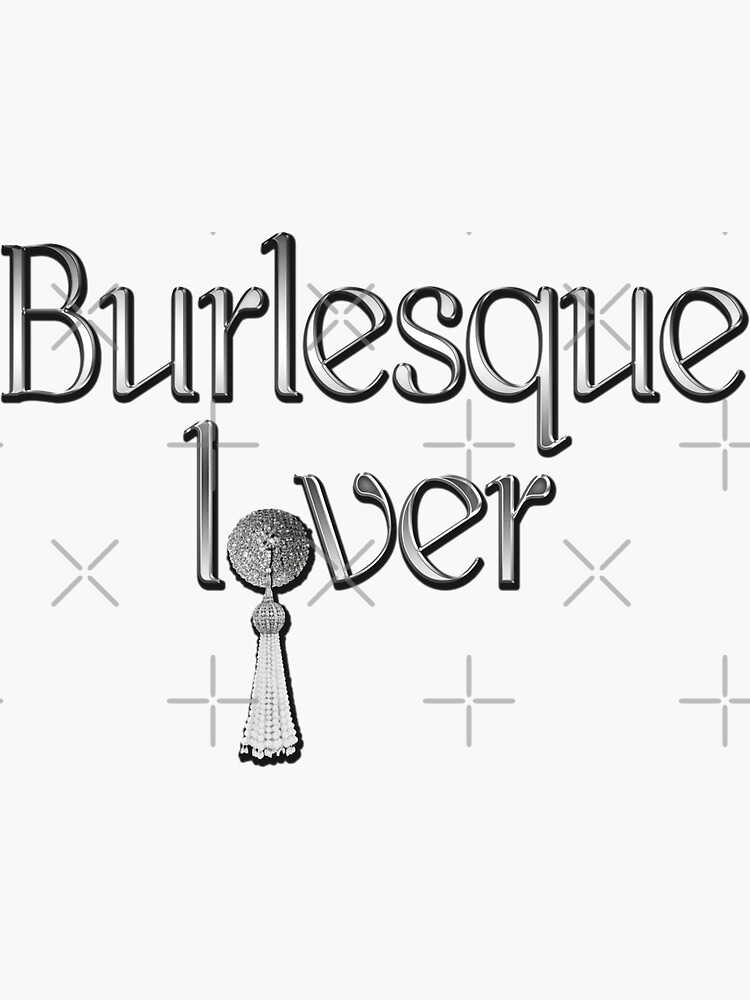 "Burlesque Lover lettering in silver gray with pasties" Sticker for ...