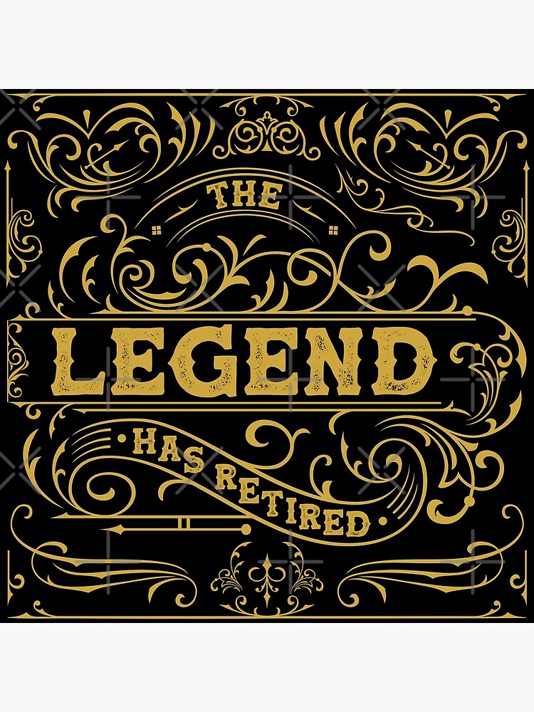 "The Legend Has Retired" Poster for Sale by NatureGlow | Redbubble