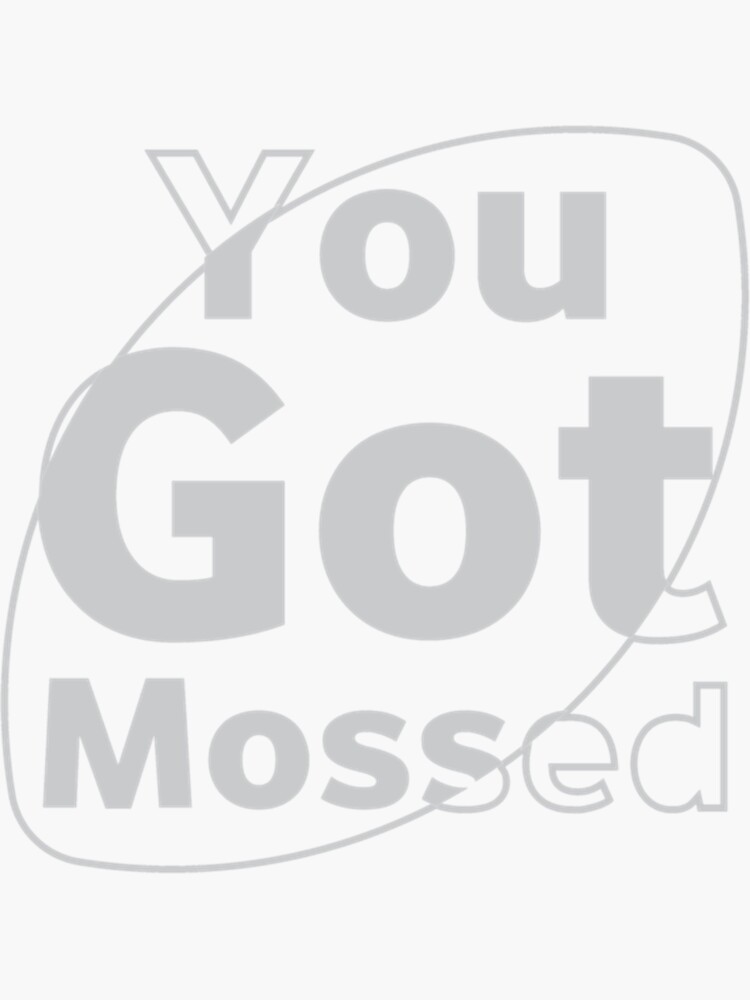 "you got mossed Essential " Sticker by Oliviasport | Redbubble
