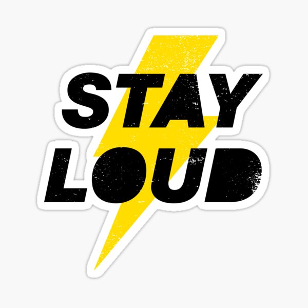 "Stay Loud" Sticker by stayloudbr | Redbubble
