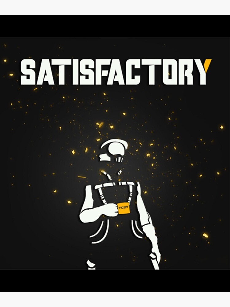 "Satisfactory Game " Poster for Sale by Dominic-Shop | Redbubble