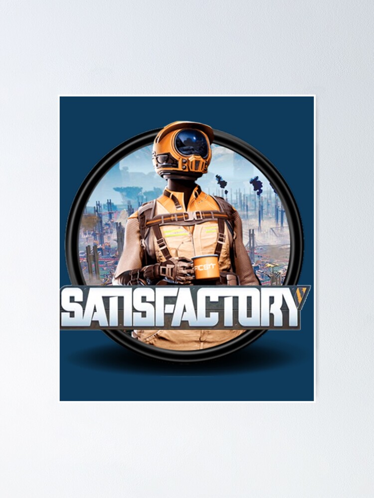 "Satisfactory Game " Poster for Sale by Dominic-Shop | Redbubble