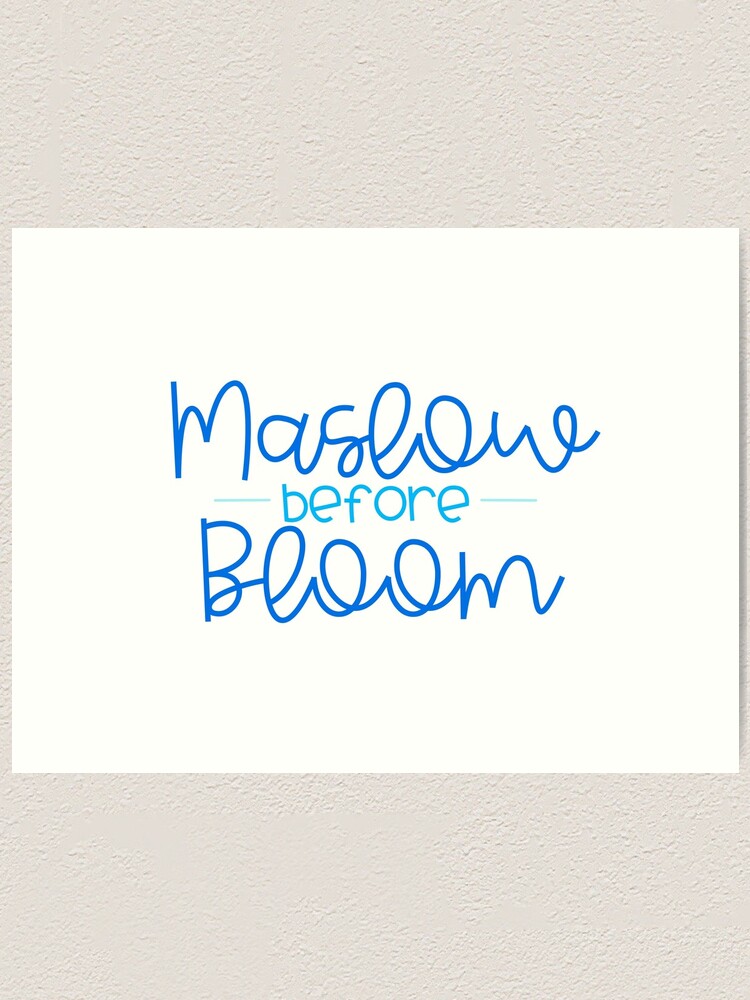 "Maslow before Bloom" Art Print for Sale by emfseal | Redbubble