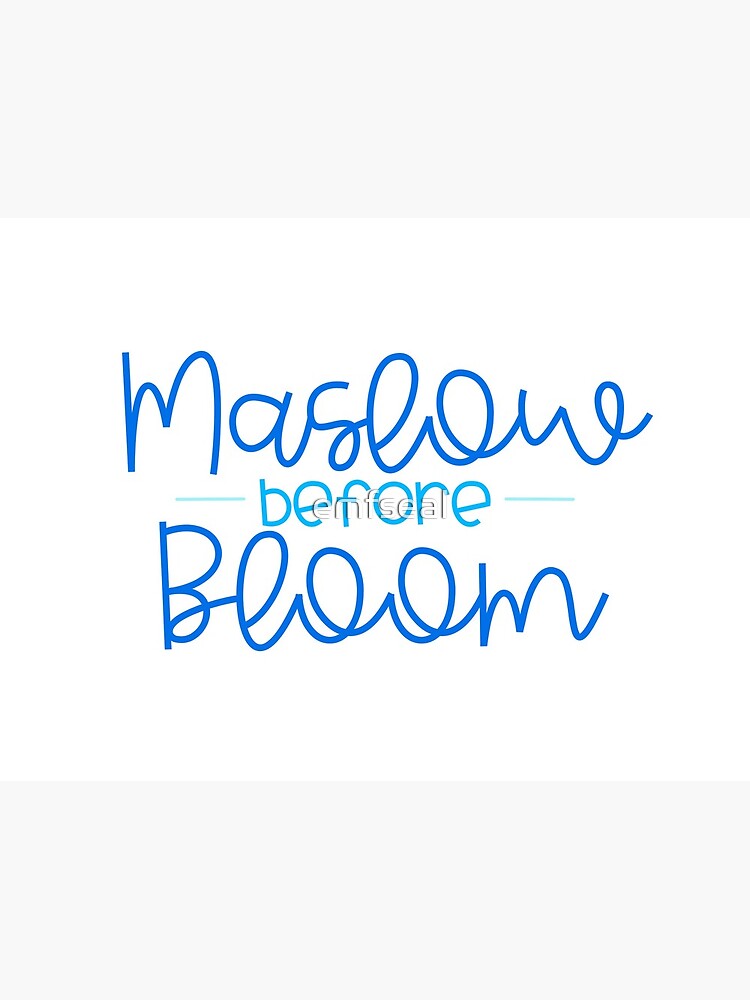 "Maslow before Bloom" Art Print for Sale by emfseal | Redbubble