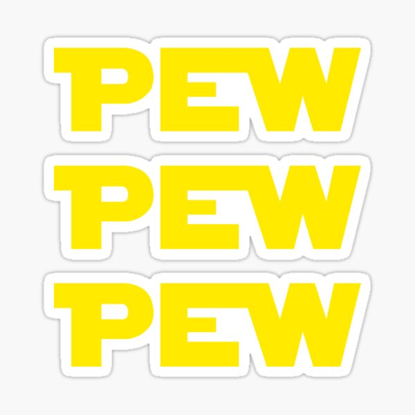 "Pew Pew Pew" Sticker by TeeRock | Redbubble