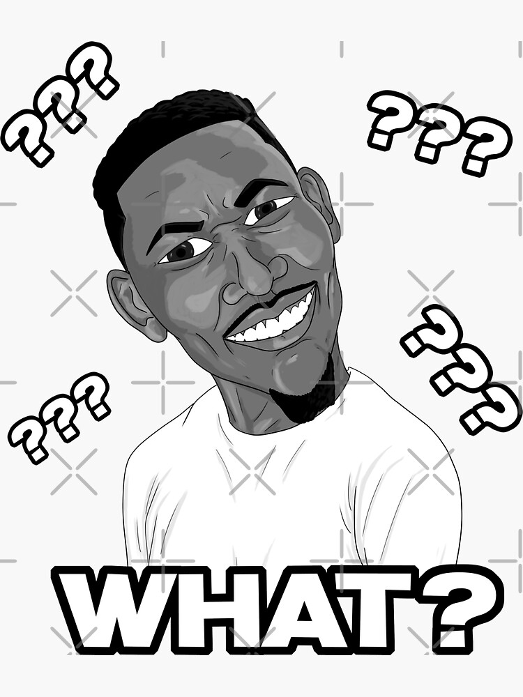 "Funny What? Meme Black and White Hand Painted " Sticker by Meme-Tees ...