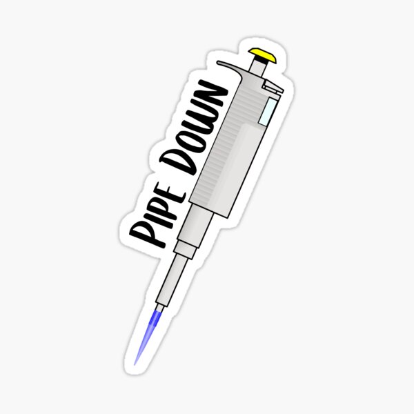"Pipe Down - Medical Laboratory Science -pipette" Sticker for Sale by ...