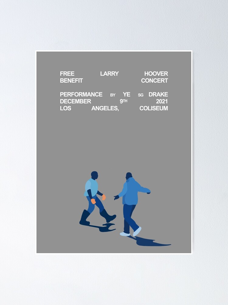 "YE DRAKE Concert FREE LARRY HOOVER Concert Gray/Black" Poster for Sale ...