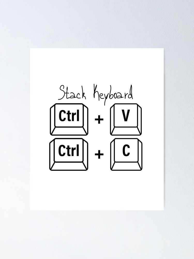 "Stack Overflow Keys | Copy Paste Ctrl C V" Poster by brinikki | Redbubble