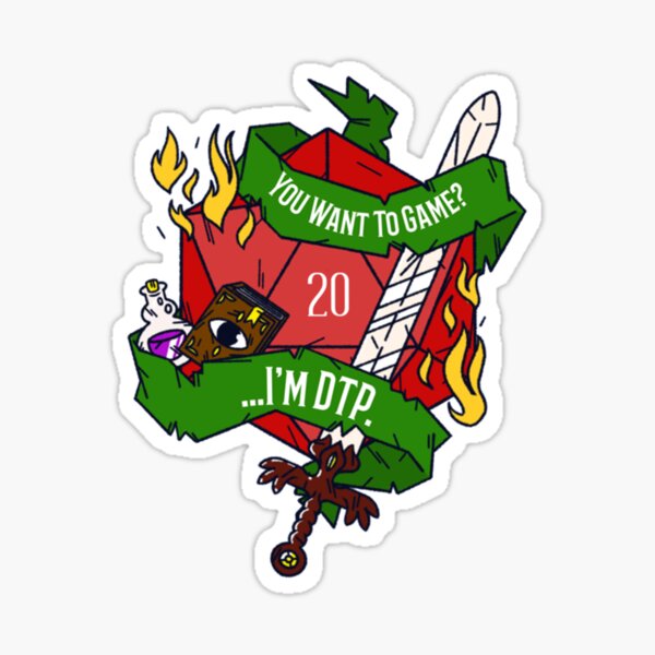 "You Want To Game …I’m DTP. (SWORD) – D20 Tabletop Gaming " Sticker by ...