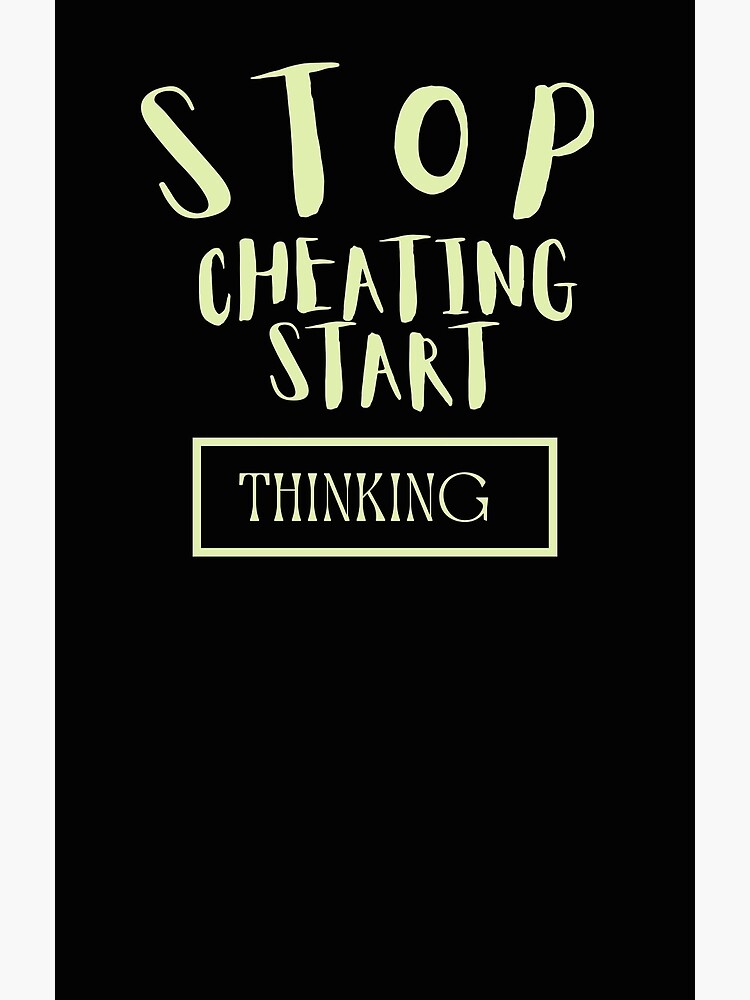 "stop cheating start thinking design " Poster for Sale by Nags- | Redbubble