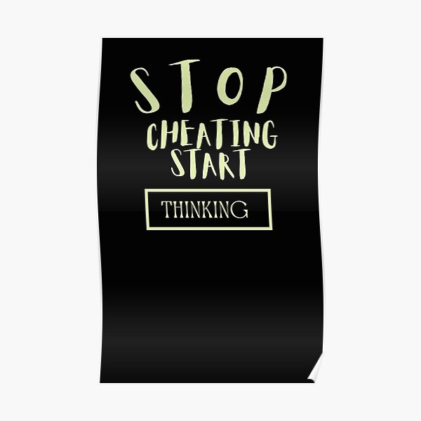 "stop cheating start thinking design " Poster for Sale by Nags- | Redbubble