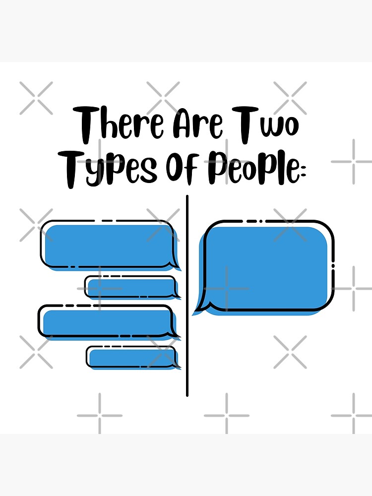 "Multiple Texts VS One Big Text Message" Poster by Alex-imagining ...