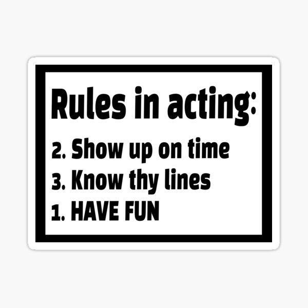 "Rules in acting - Acting" Sticker for Sale by TheActingCorp | Redbubble